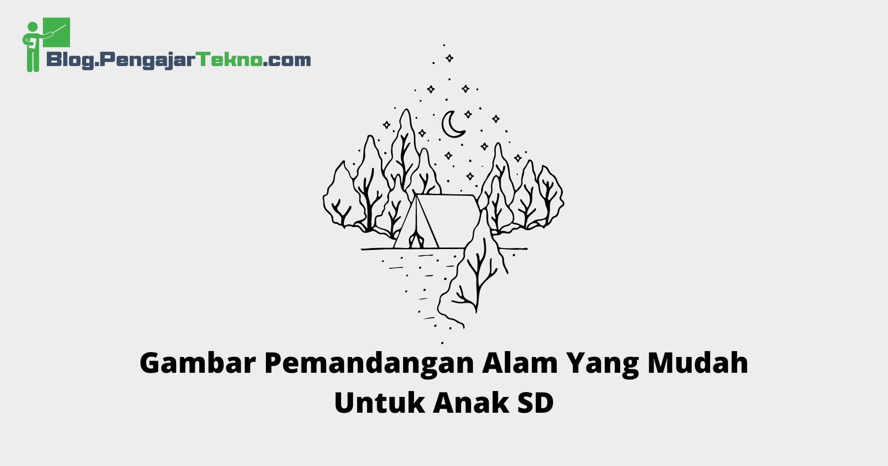 Gambar Pemandangan Alam Yang Mudah Untuk Anak SD - Blog Pengajar Tekno